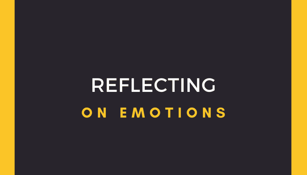 Reflecting on Emotions - Knowing Self Knowing Others